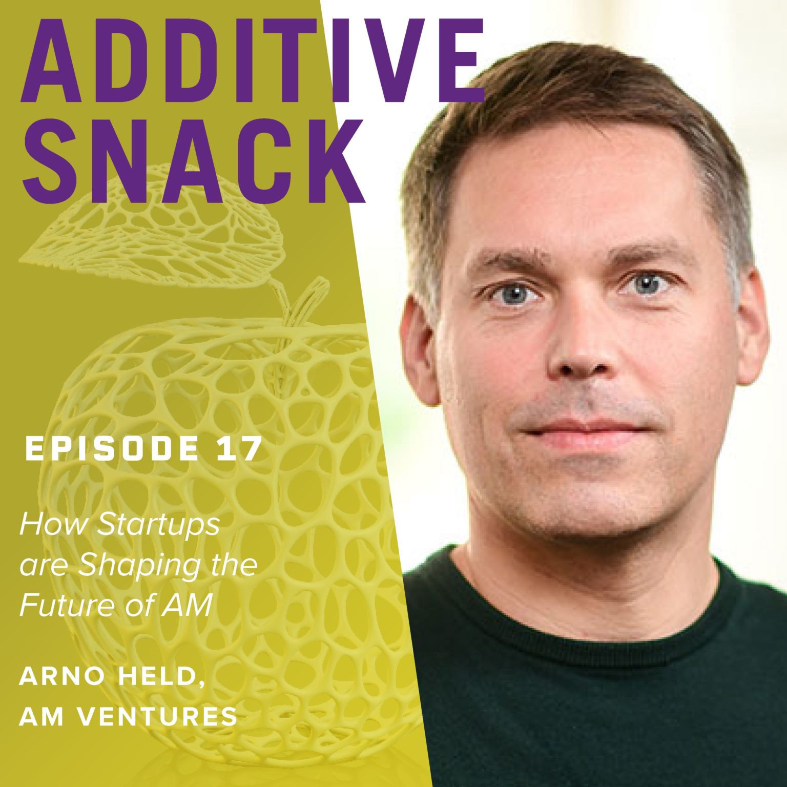 Podcast Additive Snack - How startups are shaping the future of ...